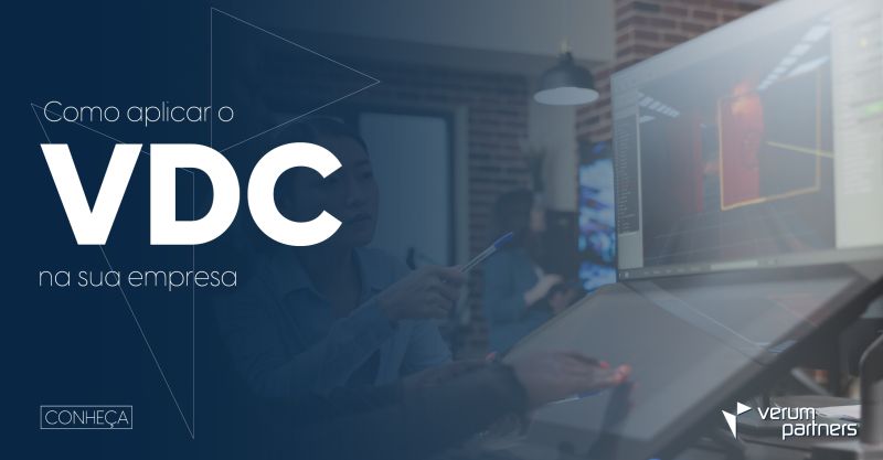 O que é VDC e como aplicar na sua empresa? - Verum Partners