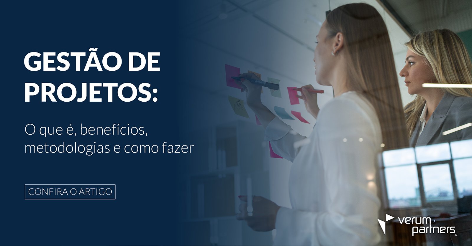 Gestão de projetos: o que é, benefícios e como fazer - Verum Partners