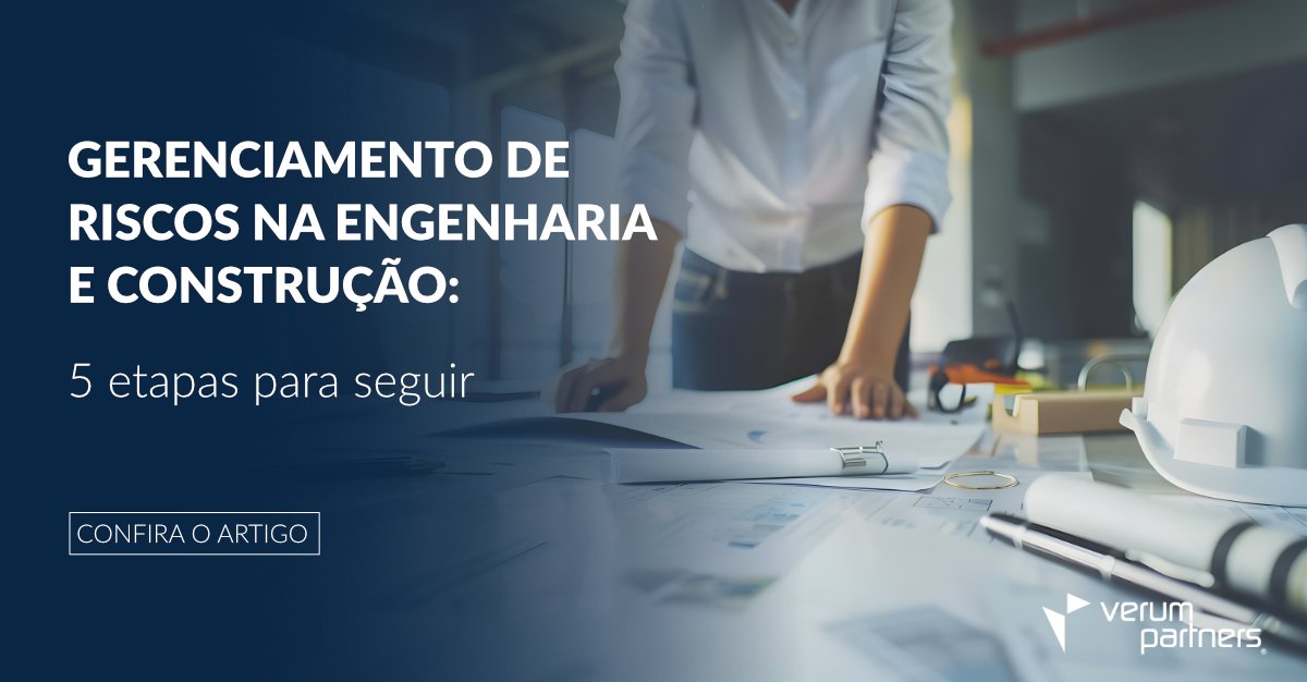 Gerenciamento de Riscos na engenharia e construção: 5 etapas para ...